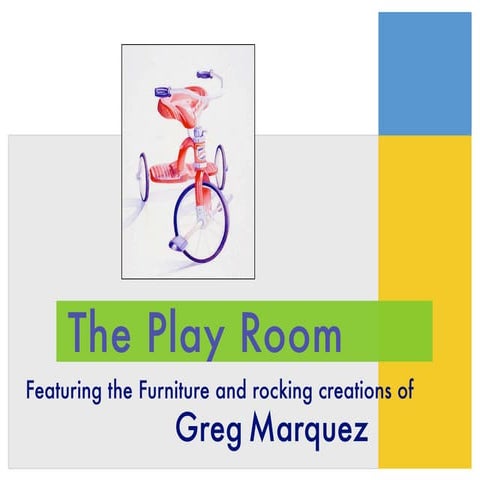 The Play Room The kids furniture and rocking creations of Greg Marquez | PDF