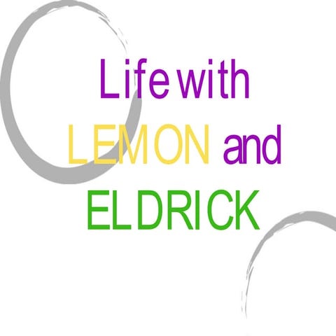 Lemon and Eldrick | PPT