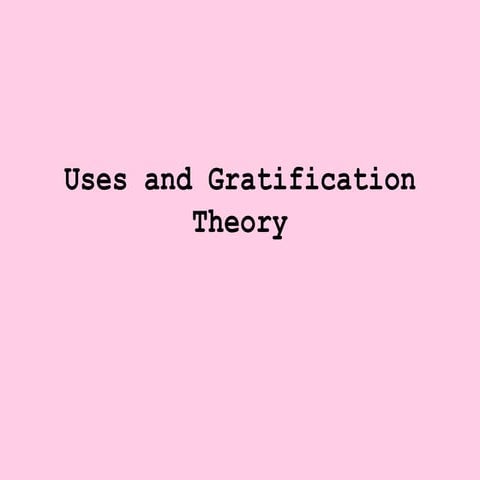 Uses and Gratifications Theory | PPT