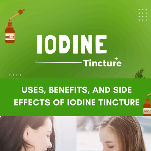 Uses, Benefits, and Side Effects of Iodine Tincture | PDF