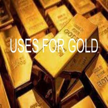 Uses for gold | PPTX