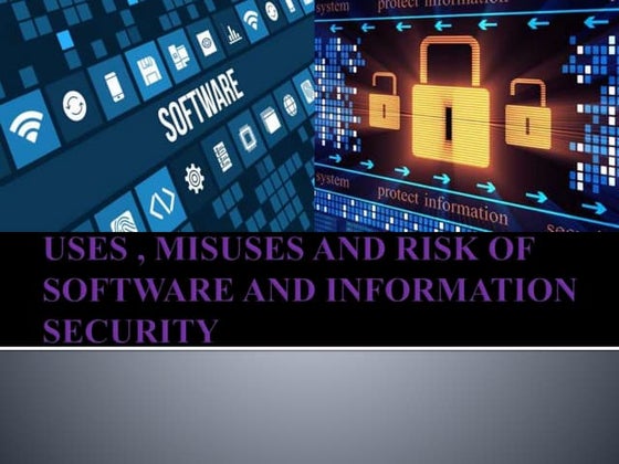 Uses,mis uses and risk of software | PPTX | Operating Systems | Computer Software and Applications