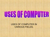 Computer Uses in different areas | PPT