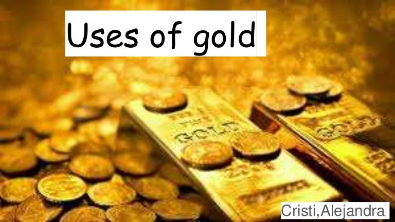 Uses of gold