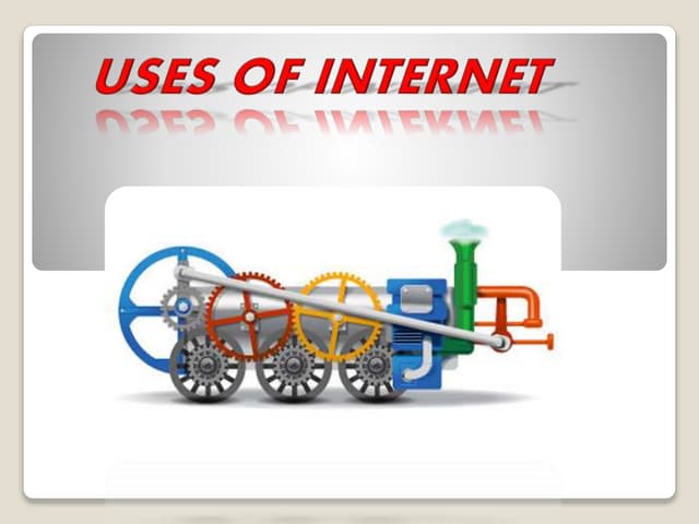 Uses of internet | PPT