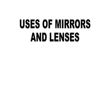 Uses of Lenses and Mirror and Reflections.pptx