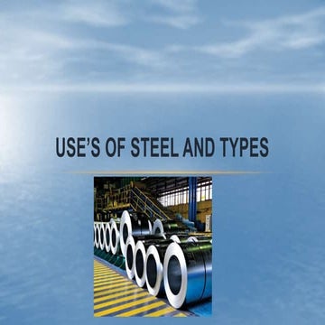Use’s of steel and types | PPTX
