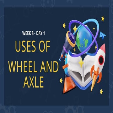 USES OF WHEEL AND AXLE POWER POINT PRESENTATIONR | PPTX