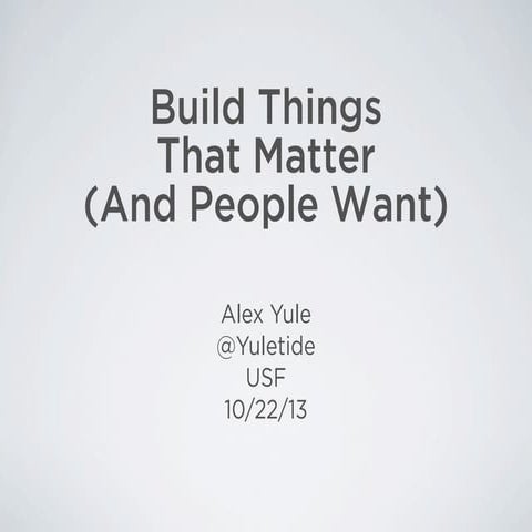 Build THings That Matter (And People Want) - USF Research That Keynote ...