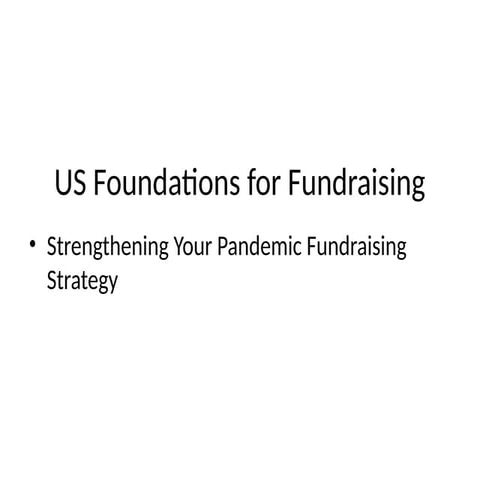 Strengthening Your Pandemic Fundraising Strategy with US Foundations | PPTX