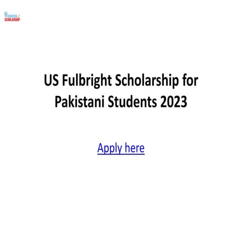US Fulbright Scholarship for Pakistani Students 2023.pptx