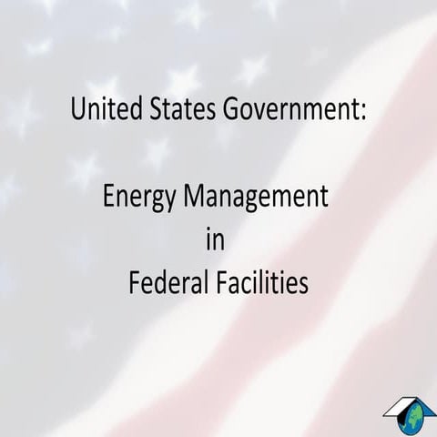 United States Government: Energy Management in Federal Facilities | PPS ...
