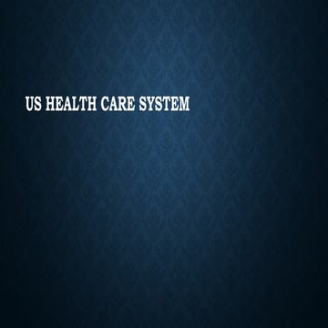 US Healthcare System an overview of it.pptx