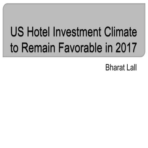 US Hotel Investment Climate to Remain Favorable in 2017 | PPTX