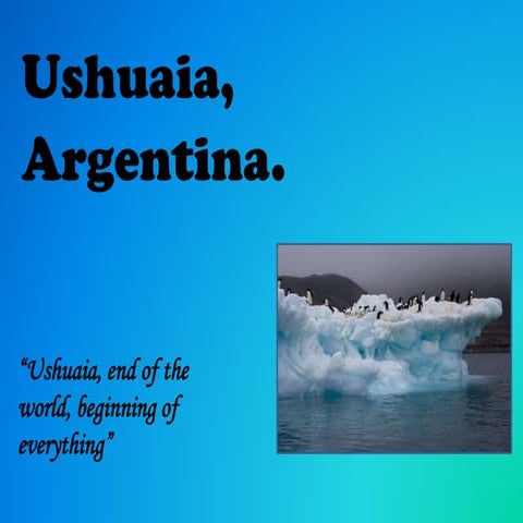 Ushuaia/ Holiday destinations. | PPT