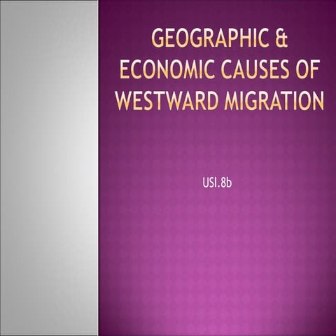 Usi.8b factors influencing westward movement | PPT