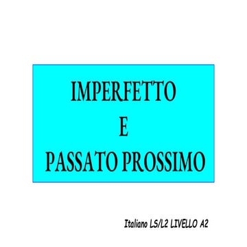 Usi dell'imperfetto e passato prossimo | PDF