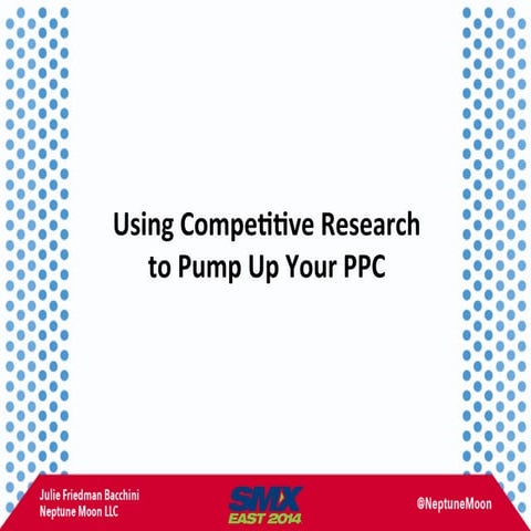 Using Competitive Research To Pump Up Your PPC | PPT