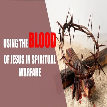 USING-THE-BLOOD-OF-JESUS-IN-SPIRITUAL-WARFARE.pptx
