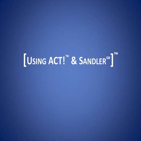 Using ACT! & Sandler | PPSX