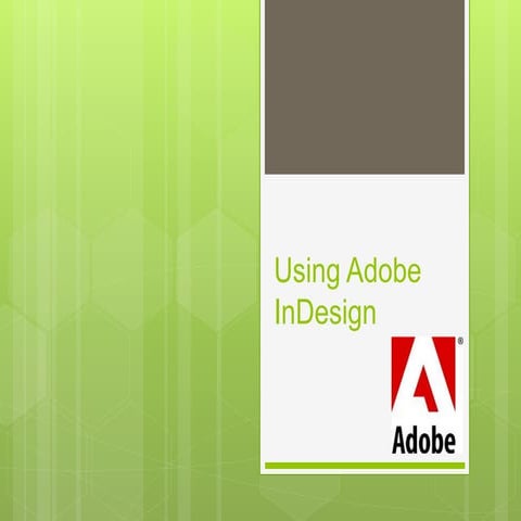 Using Adobe Indesign | PPTX