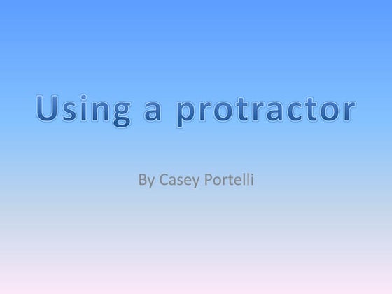 Using a protractor | PPTX