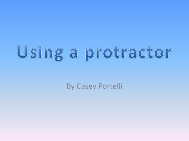 Using a protractor | PPTX