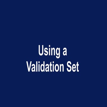 using_a_validation_set_in_Machine_Learning.pdf