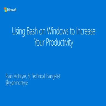Using Bash On Windows To Increase Productivity Ppt Free Download