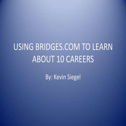 Using Bridges To Learn About 10 Careers | PPTX