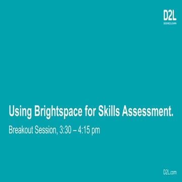 Using Brightspace for Skills Assessment | PPTX | Educational Assessment | Education