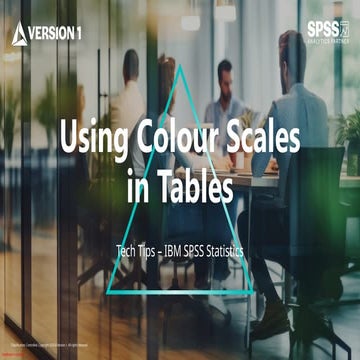 Using Colour Scales for Tables in IBM SPSS Statistics.pptx