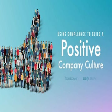 Using Compliance to Build a Positive Company Culture | PPTX