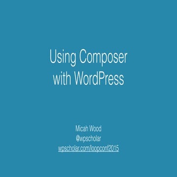 Using Composer With Wordpress 20 Ppt