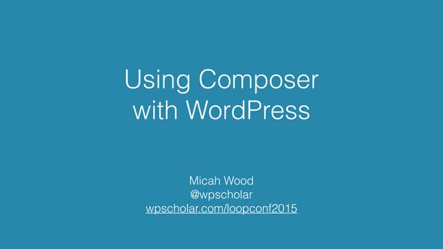 Using Composer With Wordpress 20 Ppt
