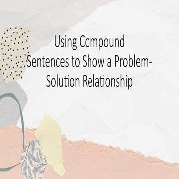 Problem-Solution Relationship Using Compound.pptx