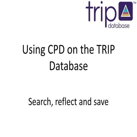 Using CPD on the TRIP Database | PPTX