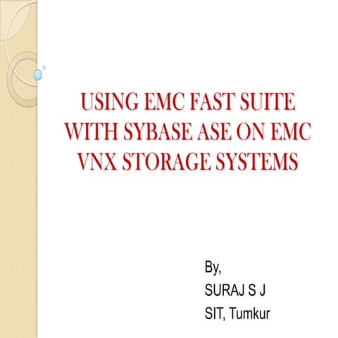 USING EMC FAST SUITE WITH SYBASE ASE ON EMC VNX STORAGE SYSTEMS | PPT
