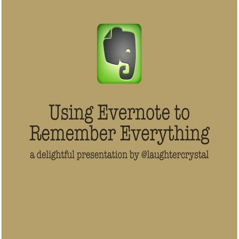 Using Evernote to Remember Everything | PPT