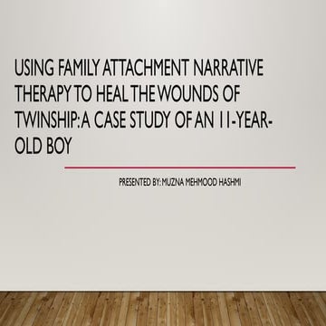 Using Family Attachment Narrative Therapy to Heal the.pptx