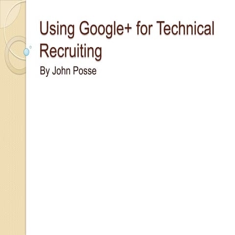 Using Google+ for Technical Recruiting | PPT