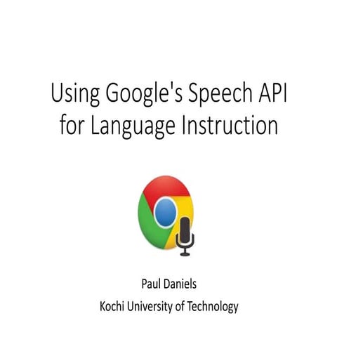 Using google's speech API for language instruction | PPT