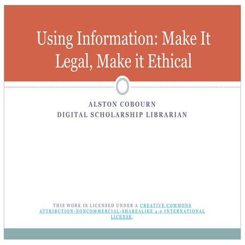 Using information: Make it Legal, Make it Ethical | PPTX