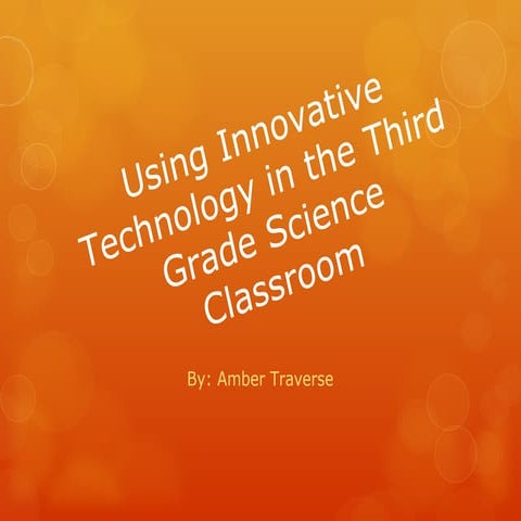 Using innovative technology in the third grade science | PPT