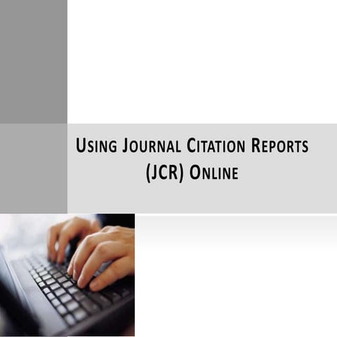 Using journal citation reports (jcr) online | PPTX