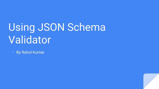 Using JSON Schema Validator | PPT Using JSON Schema Validator | PPT