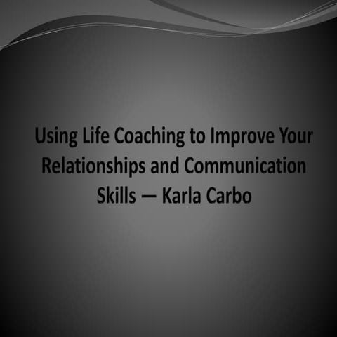 Using Life Coaching to Improve Your Relationships and Communication ...