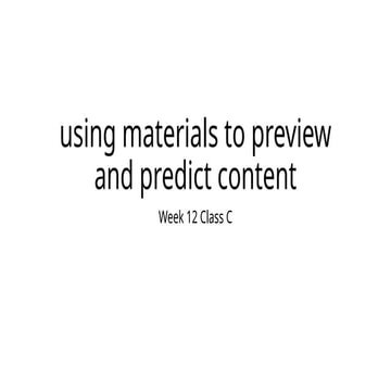 using materials to preview and predict content.pptx