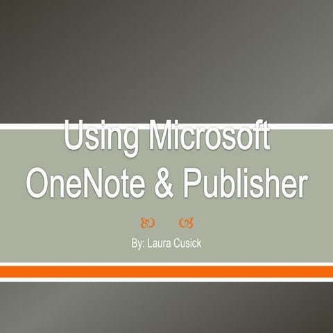 Using Microsoft Publisher & OneNote | PPTX