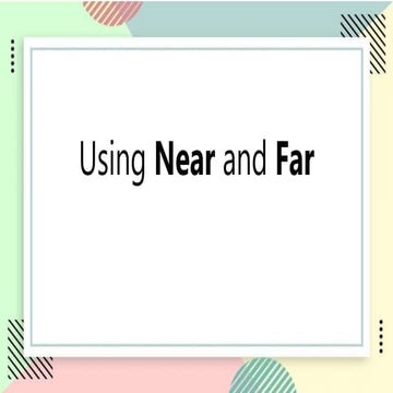 Using Near and Far | PPTX